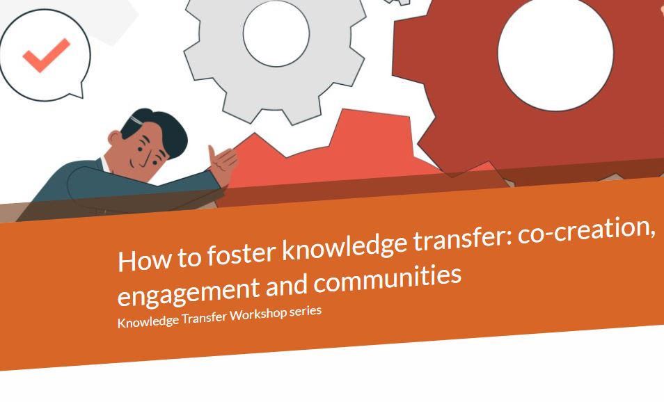 How to foster knowledge transfer: co-creation, engagement and ...